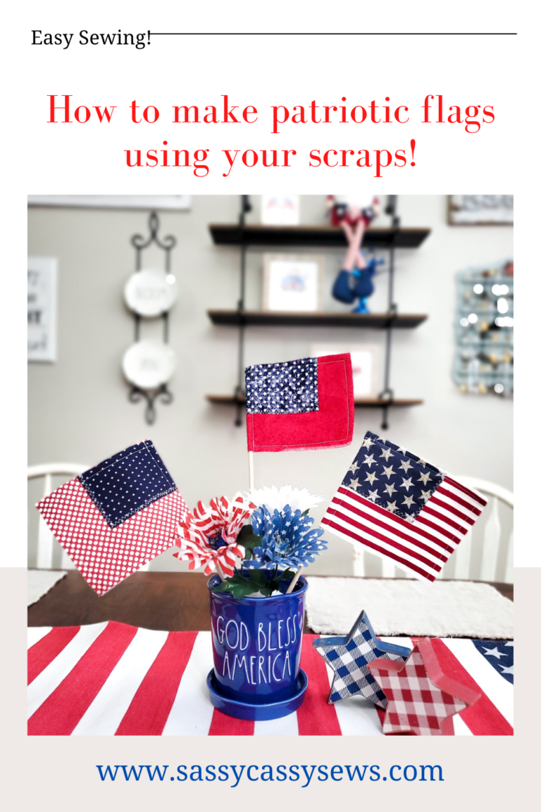 How Sew Patriotic Flags Using Fabric Scraps | Sassy Cassy's